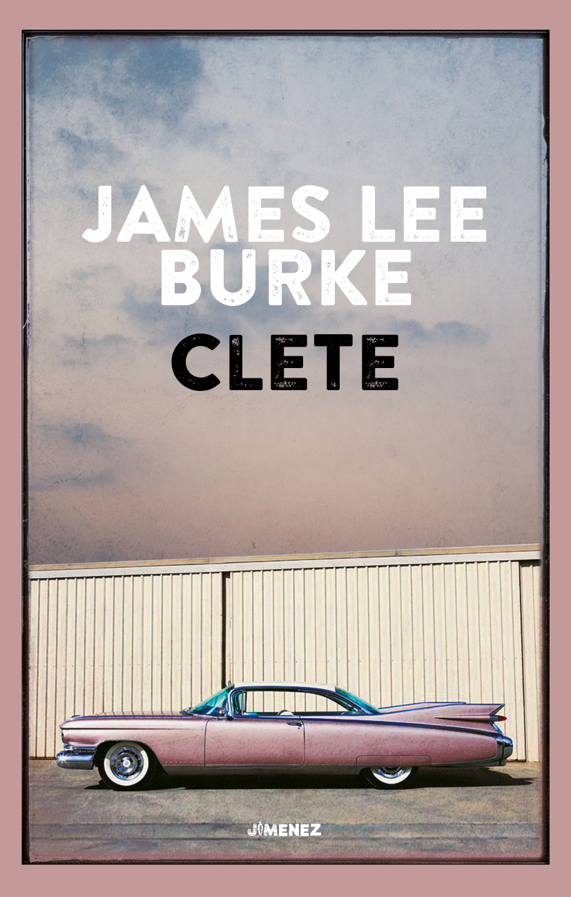 James Lee Burke - Clete - Jimenez Edizioni